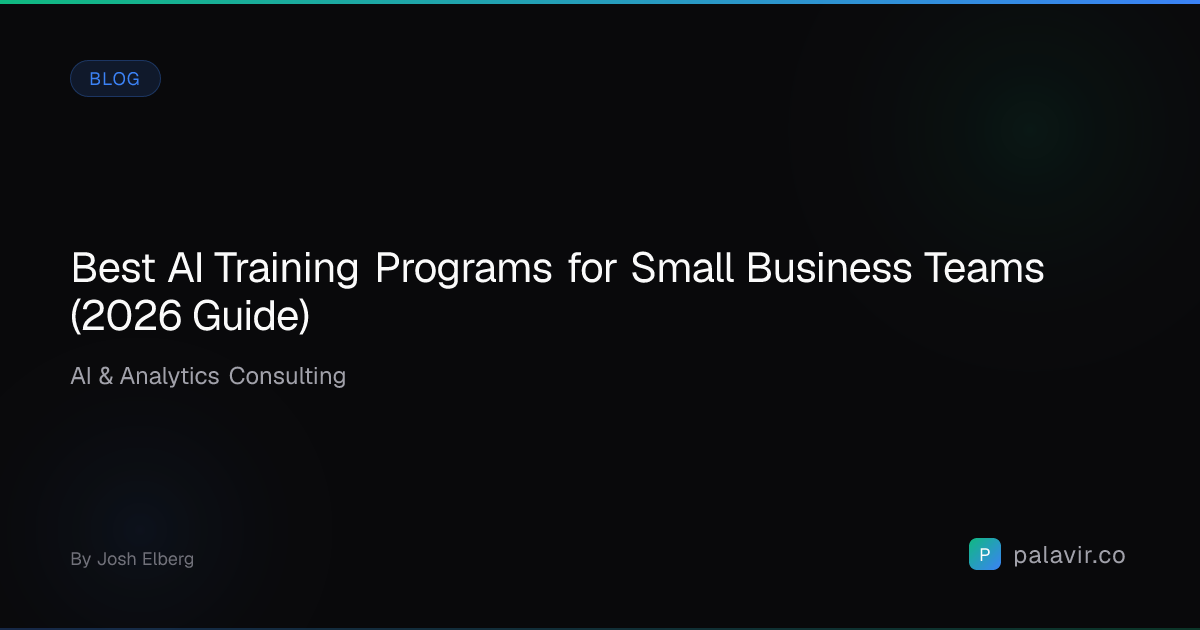 Best AI Training Programs for Small Business Teams (2026 Guide) | Palavir